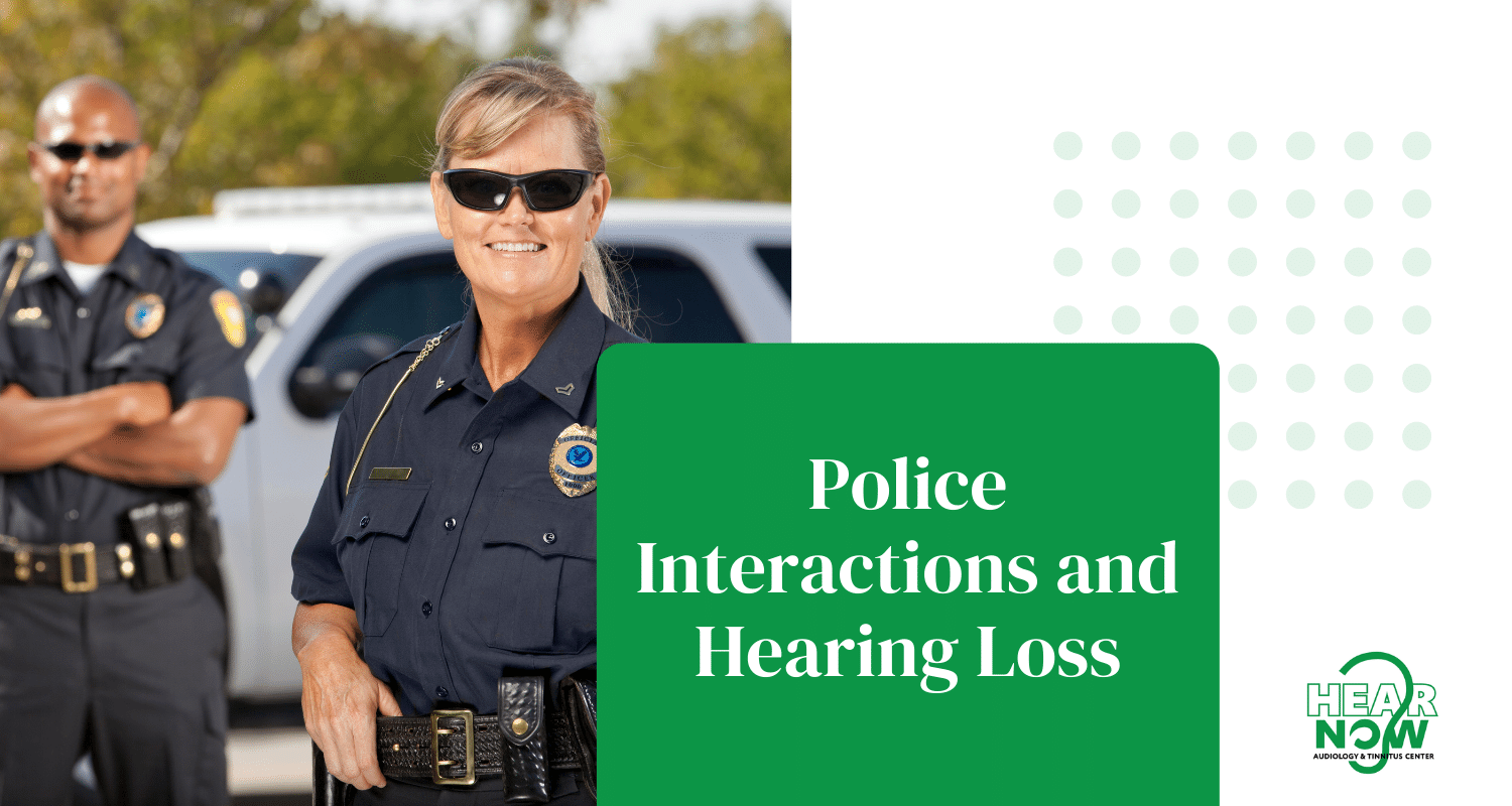 Police Interactions and Hearing Loss Police Interactions and Hearing Loss